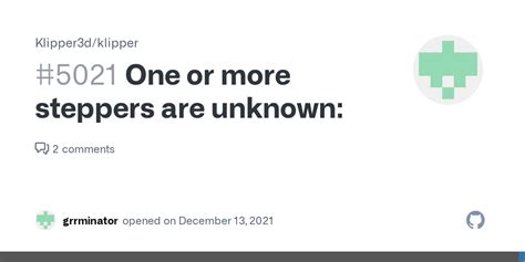 One Or More Steppers Are Unknown · Issue 5021 · Klipper3dklipper