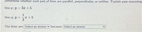 Solved Determine Whether Each Pair Of Lines Are Parallel Chegg Com