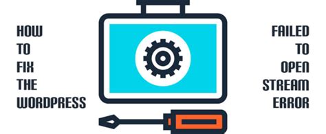 How To Fix The Wordpress Failed To Open Stream Error Berocket Blog