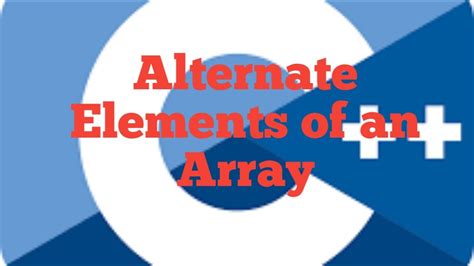 C Program To Print Alternate Elememts Of An Array Youtube