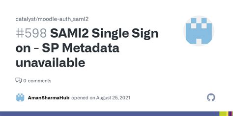 saml2 single sign on sp metadata unavailable · issue 598 · catalyst moodle auth saml2 · github