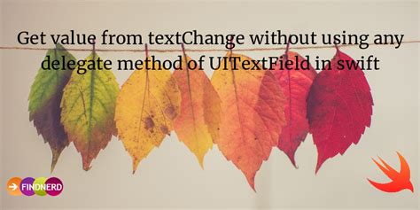 Get Value From TextChange Without Using Any Delegate Method Of