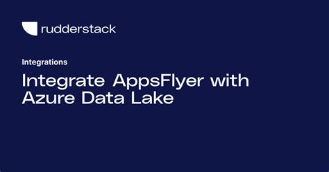 Integrate Appsflyer With Azure Data Lake