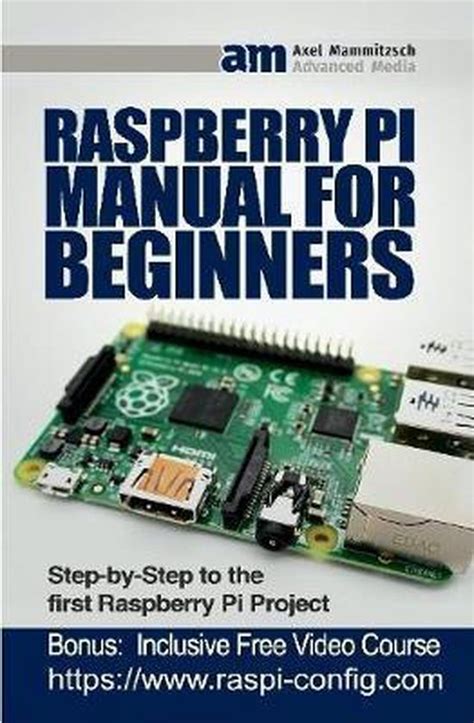 raspberry pi manual for beginners step by step guide to the first
