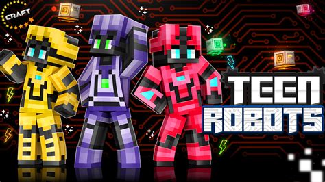 Teen Robots By The Craft Stars Minecraft Skin Pack Minecraft