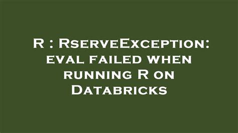 r rserveexception eval failed when running r on databricks youtube