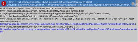 On Starting Scene I Get This Error With Hdrp Null Reference Unity Engine Unity Discussions