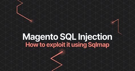 Exploiting Sql Injection In Magento Using Sqlmap Pentest Blog