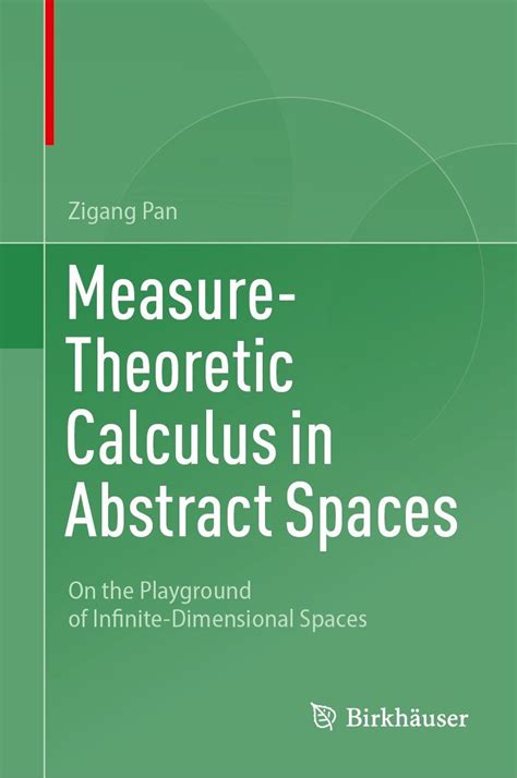 Measure Theoretic Calculus In Abstract Spaces On The Playground Of Infinite Dimensional Spaces