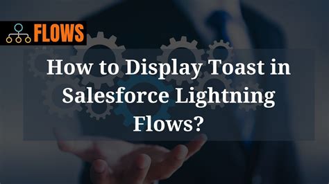 How To Display Toast In Salesforce Lightning Flows Pantherschools