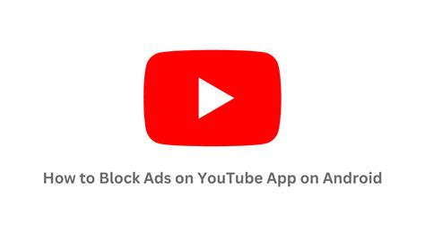 How To Block Ads On YouTube App On Android