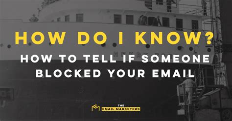 How Do You Know If Your Email Is Blocked The Email Marketers