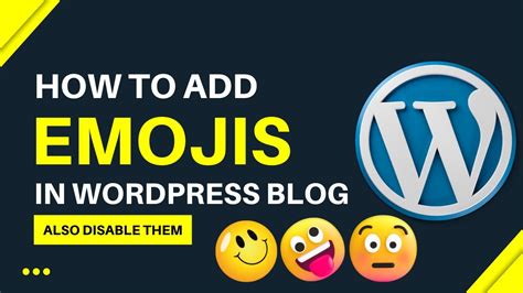 How To Easily Add Emojis In Your Wordpress Blog 2022 Wordpress Tutorial 2022 Youtube