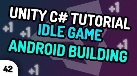 Building For Android Unity C Idle Game Tutorial Series Ep42 2020 Youtube