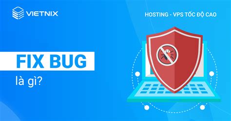 Bug Và Fix Bug Là Gì Tìm Hiểu Cách Fix Bug Hiệu Quả Nhất