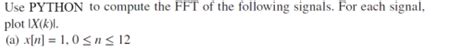 Use PYTHON To Compute The FFT Of The StudyX