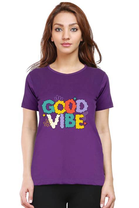 Good Vibe T Shirt For Women The Vogue Life Embrace Timeless Fashion