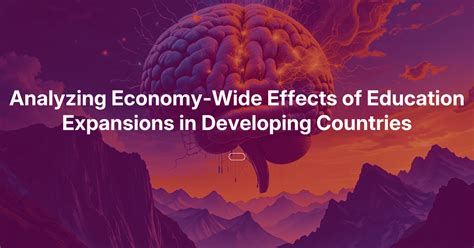 Analyzing Economy Wide Effects Of Education Expansions In Developing
