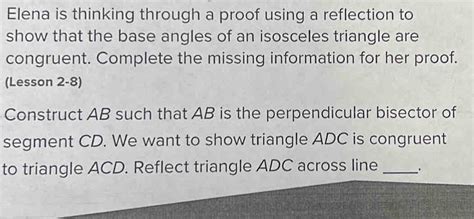 Elena Is Thinking Through A Proof Using A Reflection To Show That The Base Angles Of An I [math]