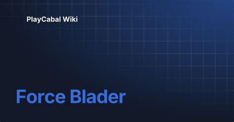 Force Blader Playcabal Wiki
