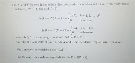 solved let x ﻿and y ﻿be two independent discrete random