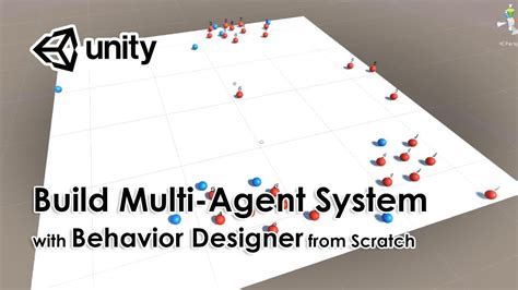Unity Tutorial Build Multi Agent System Using Behavior Designer From
