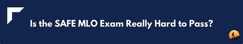 How Hard Is The SAFE MLO Exam Conquer Your Exam