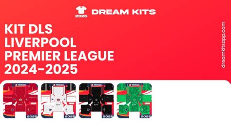 Kits Uniformes Liverpool Premier League 2024 2025 Dls Clásico