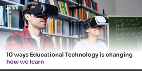 Educational Technology Benefits Types And Challenges