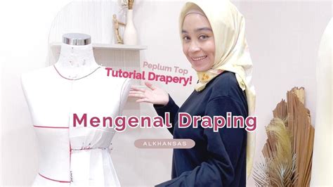 Mengenal Draping Draping Tutorial Making A Peplum Top Youtube