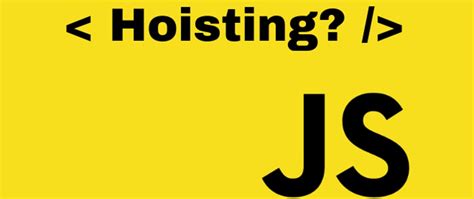 Demystifying Hoisting In Javascript Dev Community