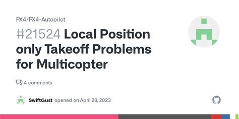 Local Position Only Takeoff Problems For Multicopter · Issue 21524 · Px4px4 Autopilot · Github