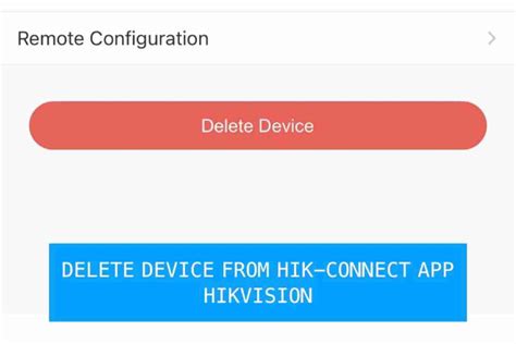 Removedelete Device From Hik Connect App Hikvision Easy Ways