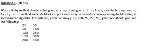 Solved Question 1 10 Pts Write A Ruby Method Double That