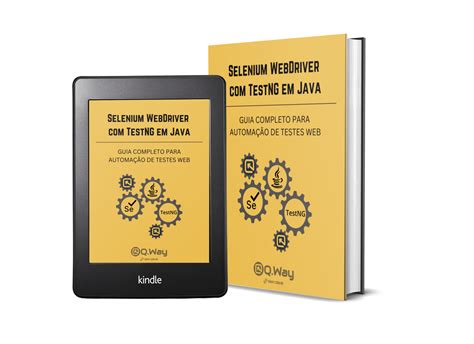 Selenium Webdriver Com Testng Em Java Guia Completo Para Automação De