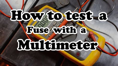 How To Test A Fuse With A Multimeter Easy Guide