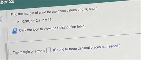 Solved Find The Margin Of Error For The Given Values Of C S Chegg