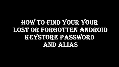 how to get your lost keystore password or alias youtube