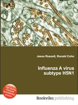 Influenza A Virus Subtype H5n1 Russell Jesse Cohn Ronald Amazon
