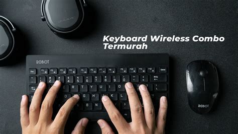 Keyboard Mouse Wireless Kombo Termurah Review Dan Unboxing Robot Km3000 Youtube