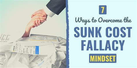 7 Ways To Overcome The Sunk Cost Fallacy Mindset