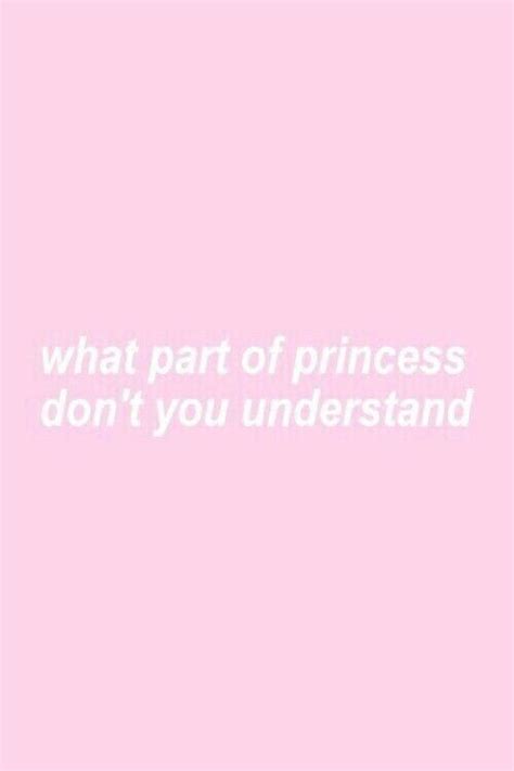 What Part Of Princess Don T You Understand Inspirational Quote