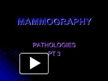 MAMMOGRAPHY Presentation Free To View