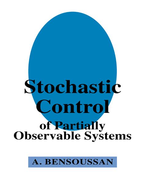 Stochastic Control Of Partially Observable Systems
