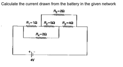 Calculate The Current Drawn From The Battery By The Network Of Res