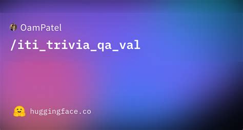 oampatel iti trivia qa val · datasets at hugging face