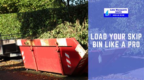 Load Your Skip Bin Like A Pro Tips On How To Load A Skip Bin With Ease Lake Macquarie Skips