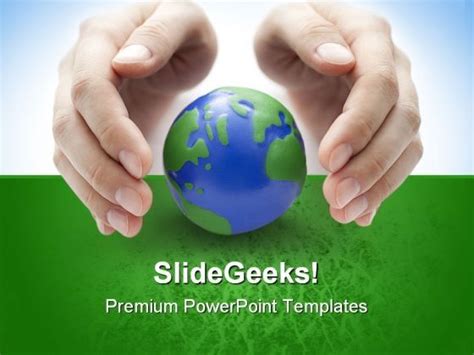 Protect The Earth Geographical PowerPoint Templates And PowerPoint Backgrounds