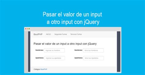 Pasar El Valor De Un Input A Otro Input Con Jquery Baulphp