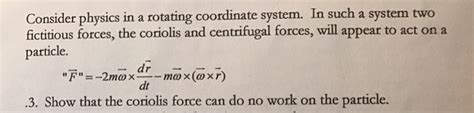 solved consider physics in a rotating coordinate system in